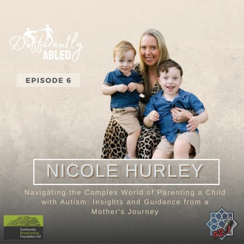 Stream Episode 6: Differently Abled - Nicole Hurley - Parenting a Child ...