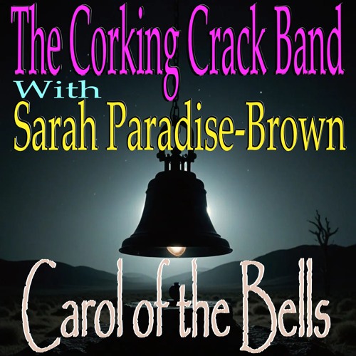 Stream Carol Of The Bells (with Sarah Paradise-Brown) by The Corking ...