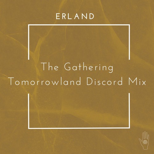 Stream The Gathering Tomorrowland Discord Mix by Erland | Listen online for free on SoundCloud