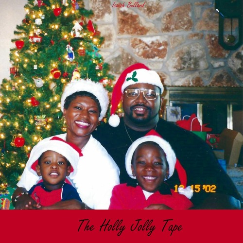 Stream Isaiah Bullard | Listen to The Holly Jolly Tape playlist online ...