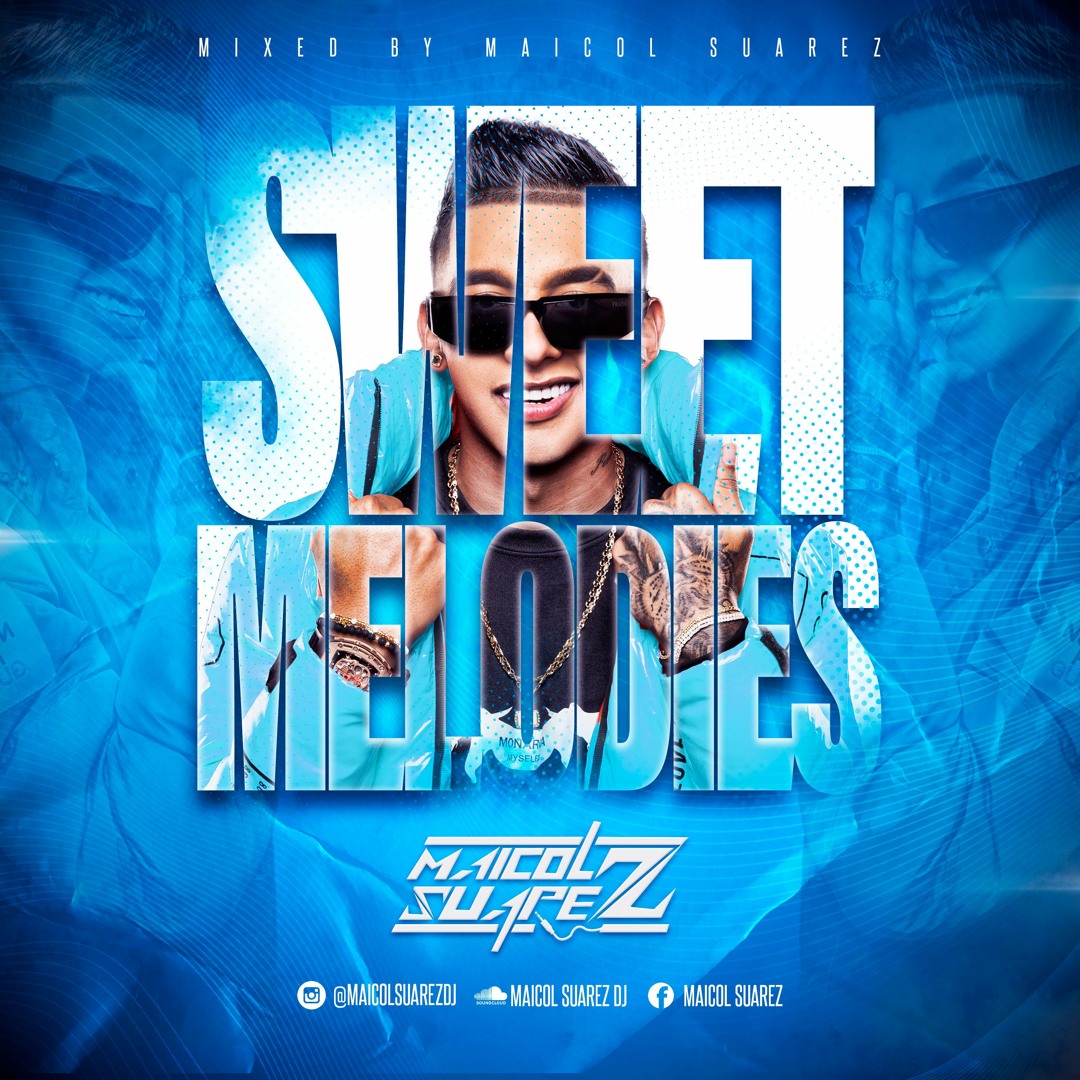 Stream SWEET MELODIES - MAICOL SUAREZ DJ by DJ Maicol Suarez | Listen ...