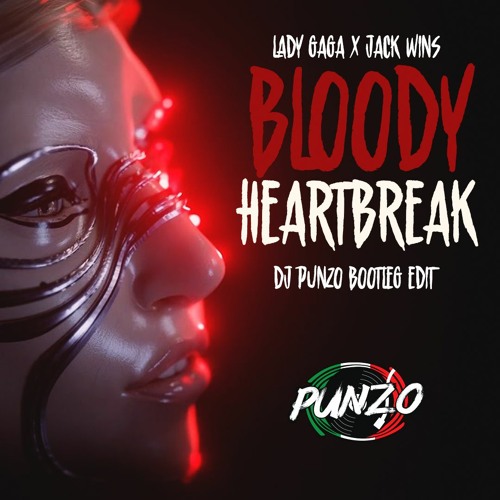 Stream Lady Gaga X Jack Wins & Shells - Bloody Heatbreak (DJ Punzo ...