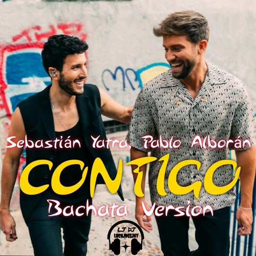Stream Sebastián Yatra, Pablo Alborán - Contigo (LucaJdeejay Bachata ...