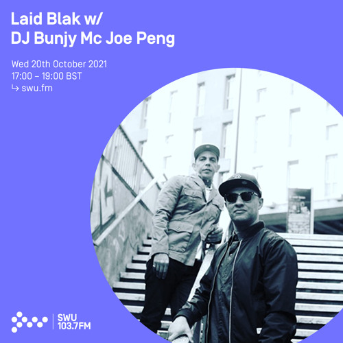 Stream Laid Blak w/ DJ Bunjy & MC Joe Peng 20TH OCT 2021 by SWU.FM ...