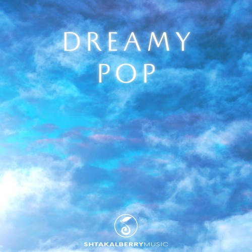 Stream Dreamy Pop | Background Music | FREE DOWNLOAD by ShtakalBerry ...
