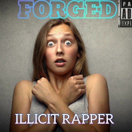 Stream Illicit Rapper_FORGED_(prod.by Illicit Records) by Illicit ...