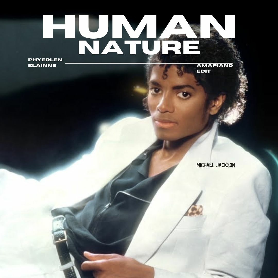 Stream Michael Jackson - Human Nature (Phyerlen x Elainne Amapiano Edit ...