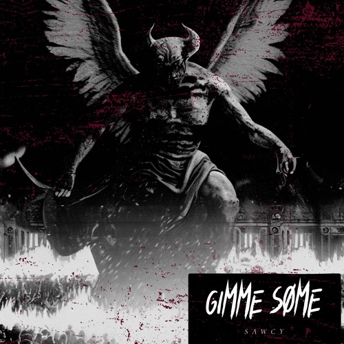 Stream GIMMI SOME by SAWCY | Listen online for free on SoundCloud
