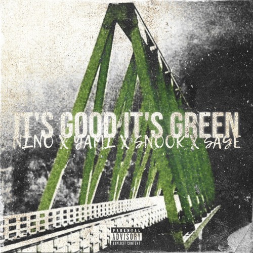 Stream It’s Good It’s Green (feat. Infinite Yami, SnookTheDisciple ...
