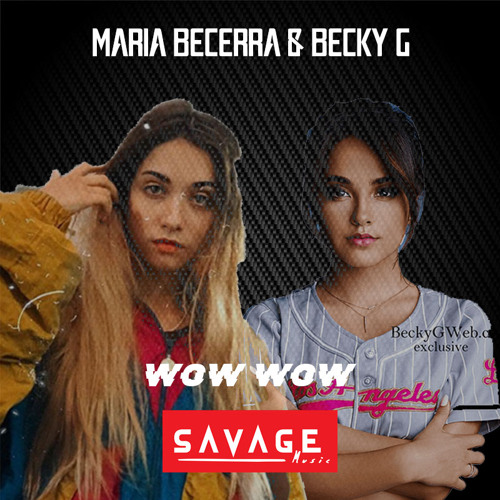 Stream Maria Becerra, Becky G - WOW WOW (MAMBO REMIX ALEX LOPEZ) by ...