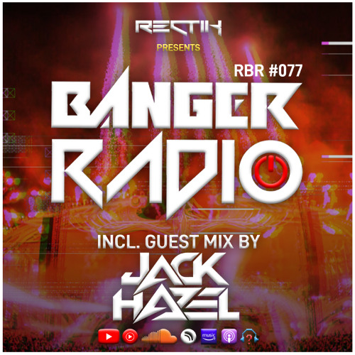 Rectik & Jack Hazel - Banger Radio 077 2026-02-25