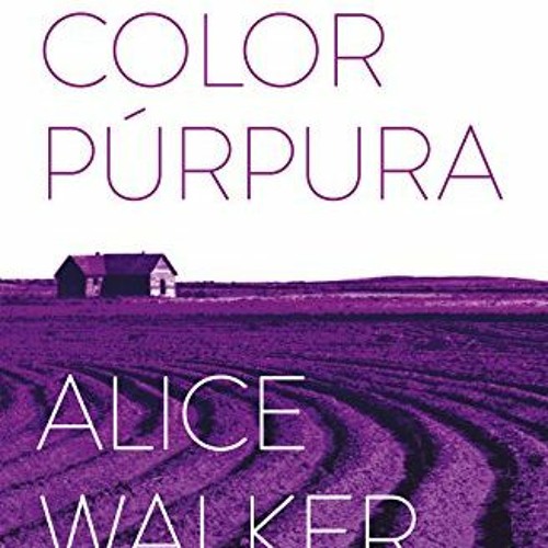 Stream [GET] [KINDLE PDF EBOOK EPUB] El color púrpura / The Color ...