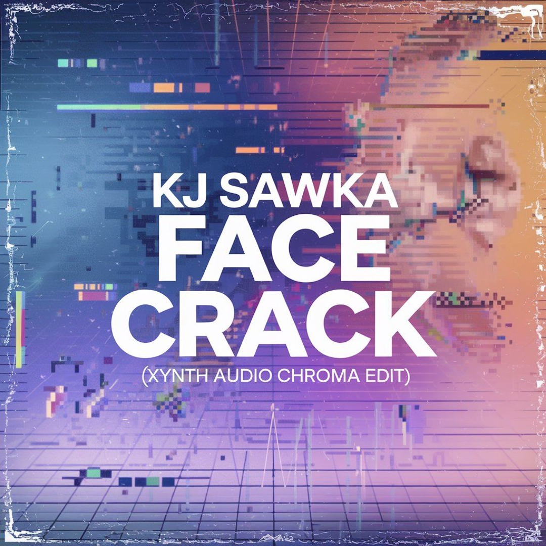 Stream Kj Sawka - Face Crack [Xynth Audio Chroma Edit] by Rodane ...