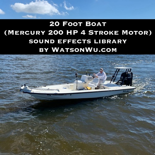 Stream Demo: 20 Foot Boat (Mercury 200hp 4 Stroke) sound FX library by ...