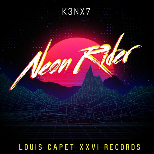 Stream K3NX7 - Neon Rider [Retro Synthwave] by Louis Capet XXVI Records ...