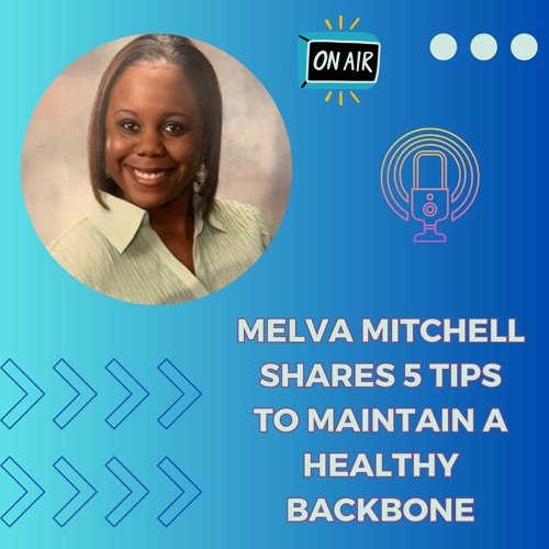 Stream Melva Mitchell Shares 5 Tips To Maintain A Healthy Backbone by ...