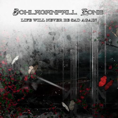 Stream Life Will Never Be Sad Again by Schlaganfall Zone | Listen ...
