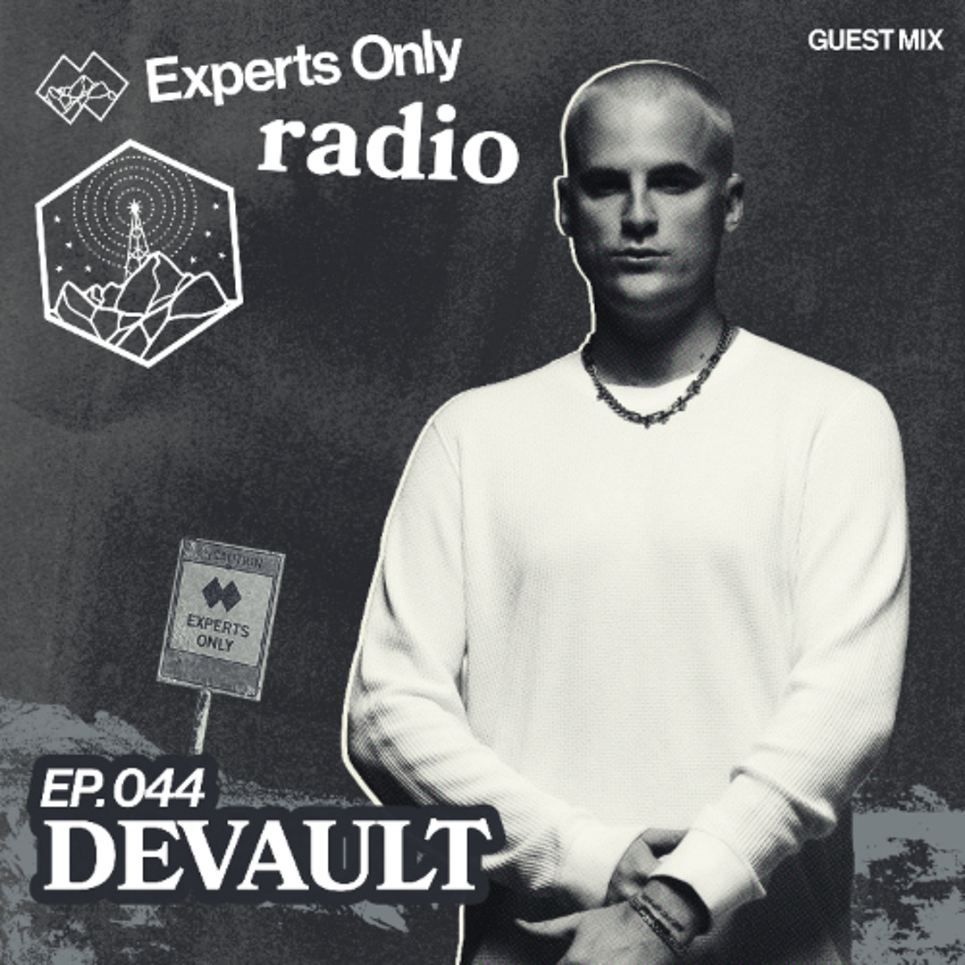 Stream Experts Only Radio #044 - Devault Takeover by Experts Only | Listen online for free on ...