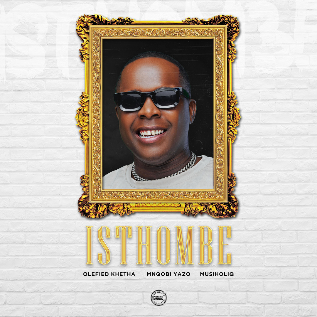 Stream Isthombe (feat. Mnqobi Yazo & MusiholiQ) by Olefied Khetha ...