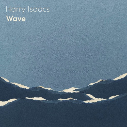 Stream Wave by Harry Isaacs | Listen online for free on SoundCloud