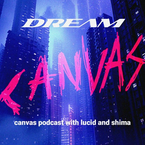 Stream CANVAS Podcast #21 - DREAM 10 Year Anniversary by DREAM ...
