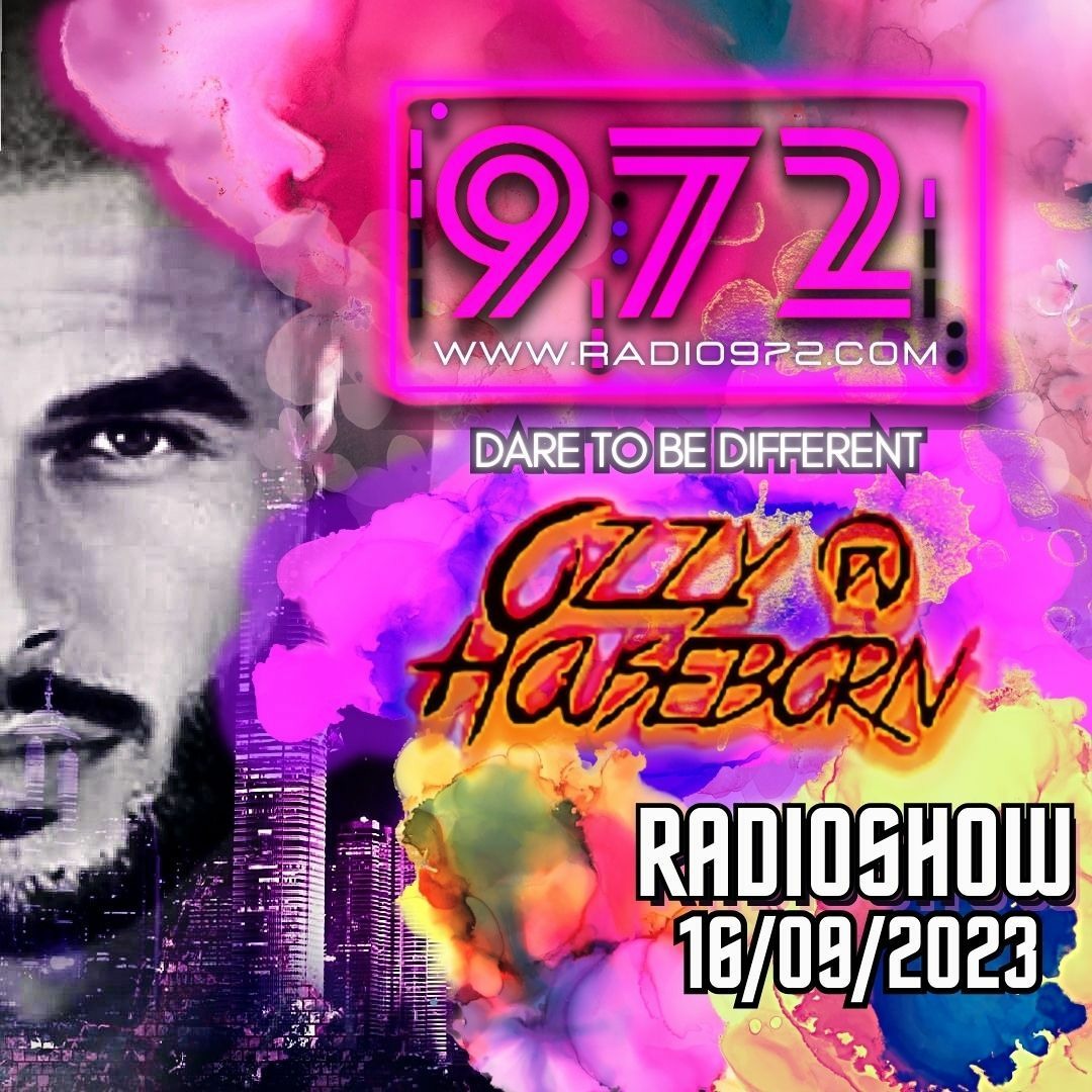 Stream 972 RADIOSHOW 16-09-2023 by Ozzy Houseborn | Listen online for ...