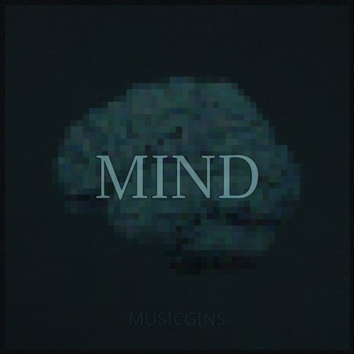 Stream MIND by MUSICGINS (MOVED) | Listen online for free on SoundCloud