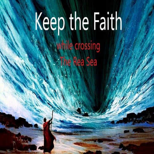 Stream Keep the Faith Crossing the Red Sea by Aubrey B Haltom | Listen ...