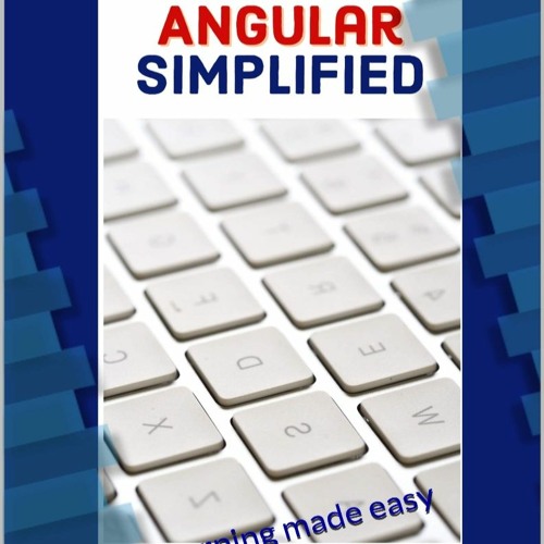 Stream episode [PDF] DOWNLOAD⚡ Angular Simplified: Learning made easy by hayleymccarthy podcast ...