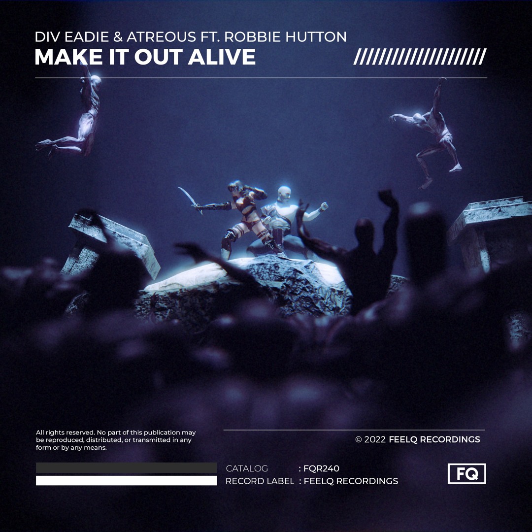 Stream Div Eadie, ATREOUS & Robbie Hutton - Make It Out Alive by FeelQ ...