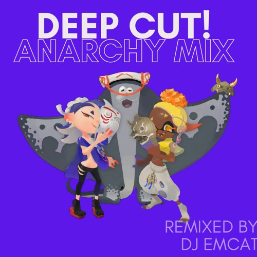 Stream Deep Cut! Anarchy Mix - Splatoon Remix Bootleg by djemcat ...