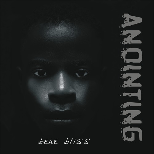 Stream Anointing by Bene Bliss | Listen online for free on SoundCloud