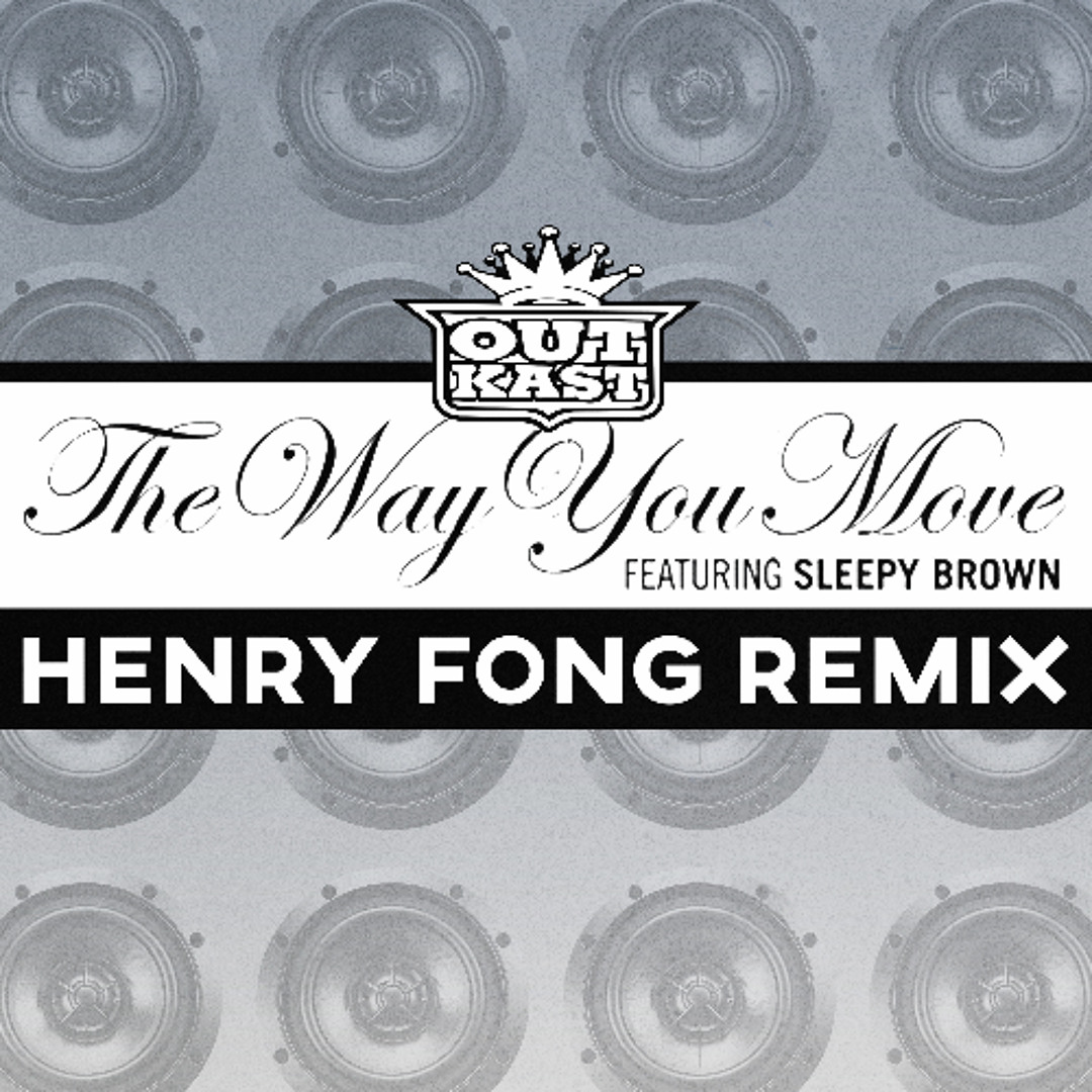 Stream Outkast - The Way You Move (Henry Fong Remix) by Henry Fong ...