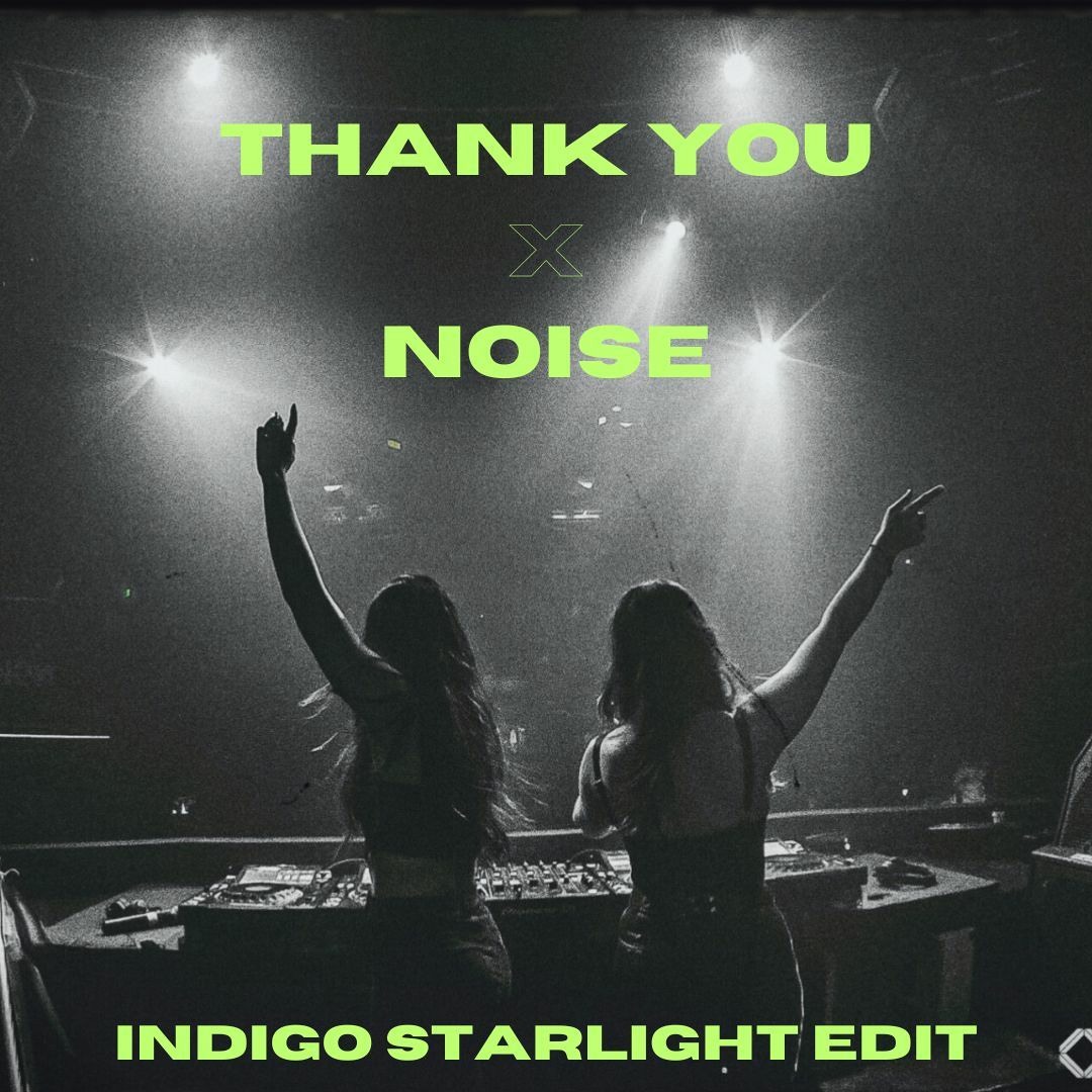 Stream Thank You x Noise (Indigo Starlight Edit) by Indigo Starlight ...