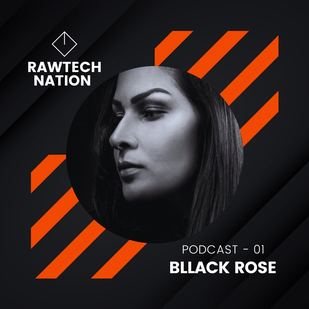 Stream BLLACK ROSE - PODCAST RAWTECH NATION 01 by RawTech Nation | Listen online for free on ...