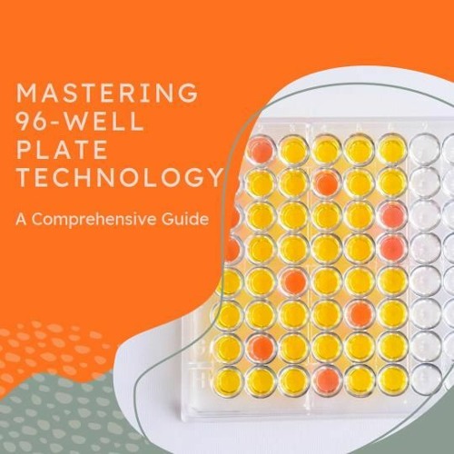 Stream A Comprehensive Guide To 96 - Well Plate Technology by Matteo ...