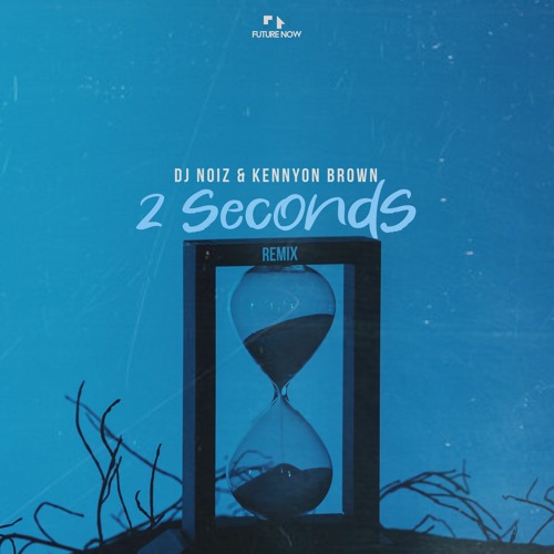 Stream 2 Seconds (Remix) ft. Kennyon Brown by DJ Noiz | Listen online ...