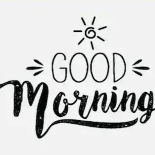 Good Morning Everybody