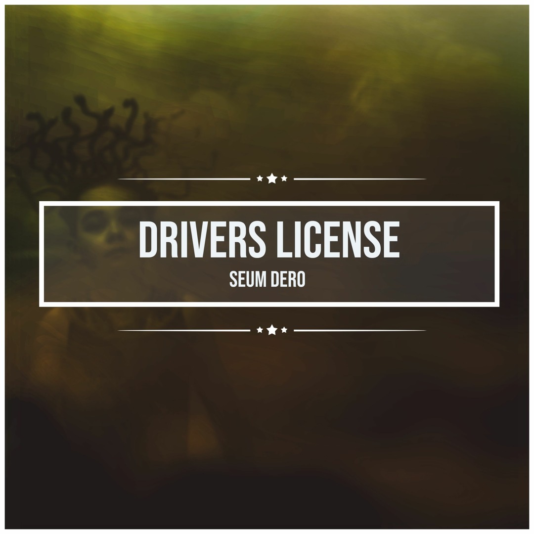 Stream Drivers License by Seum Dero | Listen online for free on SoundCloud