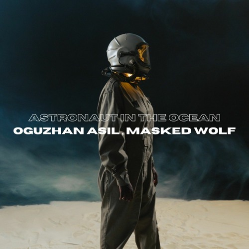 Stream Masked Wolf Astronaut In The Ocean Oguzhan Asil Remix By
