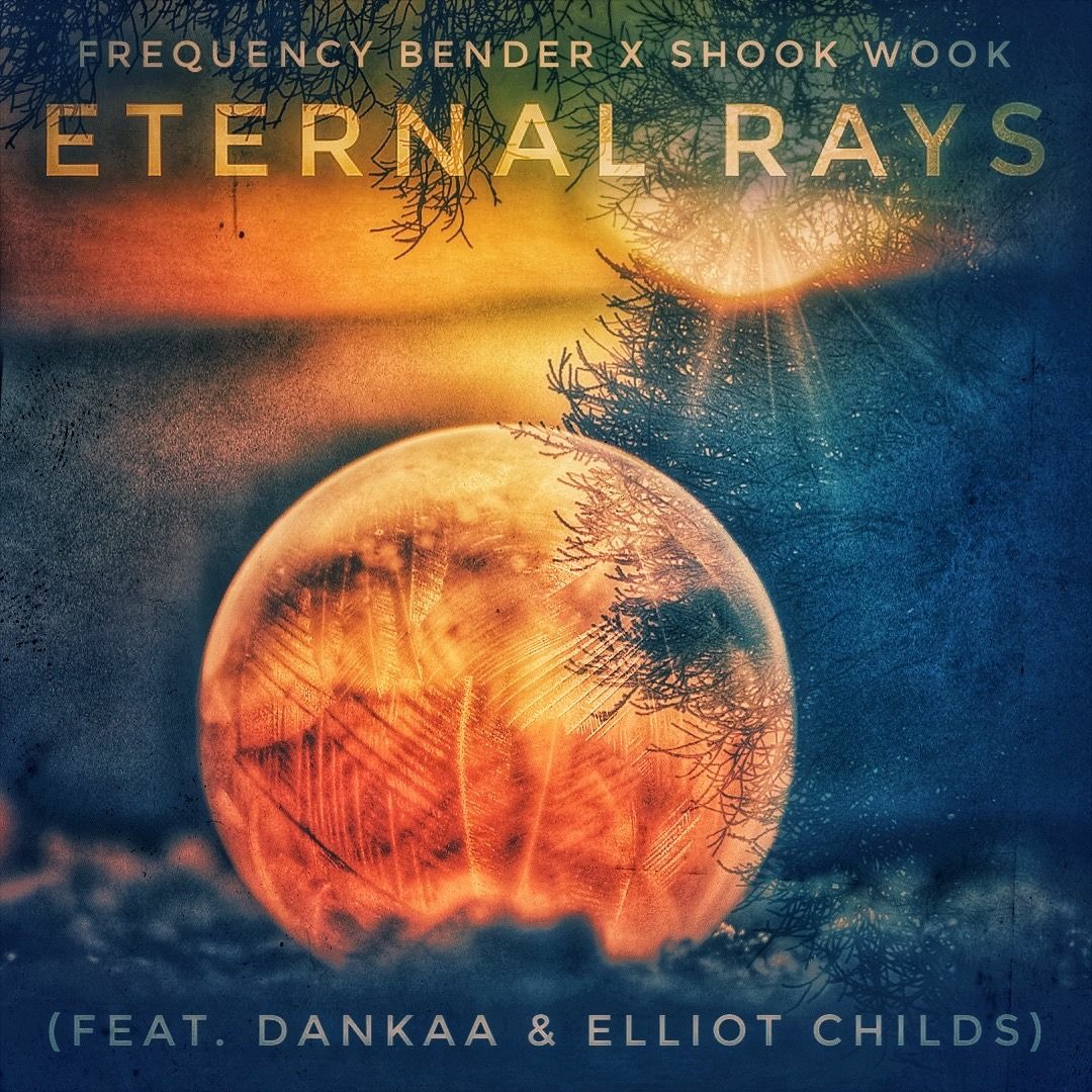 Stream Frequency Bender x Shook Wook - Eternal Rays (Feat. DANKAA ...