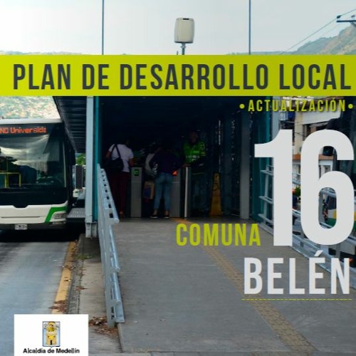 Stream Conoce Tu Comuna 16 Belén - Plan de Desarrollo Local by Samuel ...