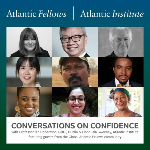 Stream Atlantic Fellows | Listen to Conversations on Confidence | Ian ...