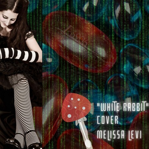 Stream White Rabbit Cover Melissa Levi #whiterabbit #jeffersonairplane ...