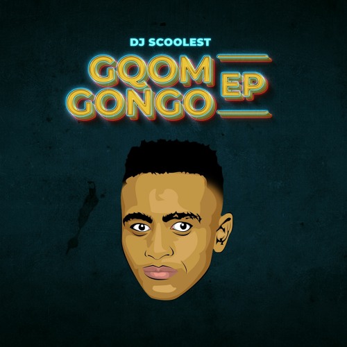Stream Dj Scoolest | Listen to Gqom Gongo [EP] playlist online for free ...