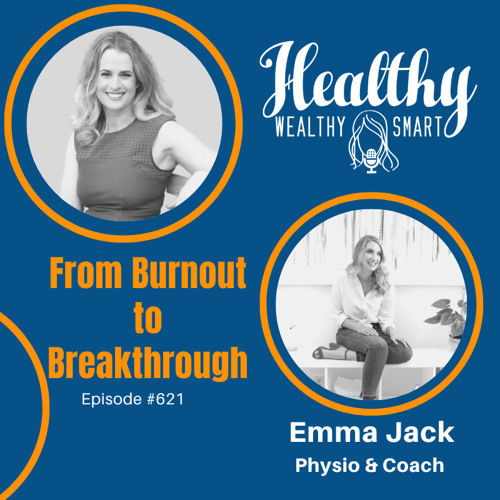 Stream Emma Jack: From Burnout to Breakthrough by Healthy Wealthy ...