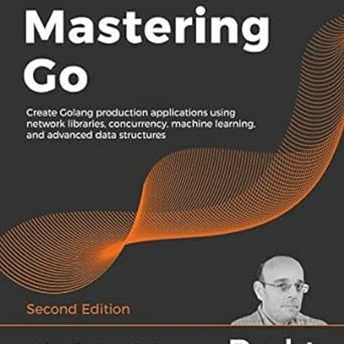 Stream View Pdf Mastering Go Create Golang Production Applications Using Network Libraries