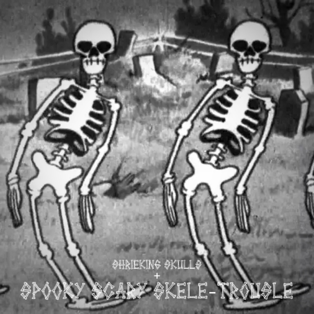 Stream Shrieking Skulls + Spooky Scary Skele-Trousle (Halloween Special ...