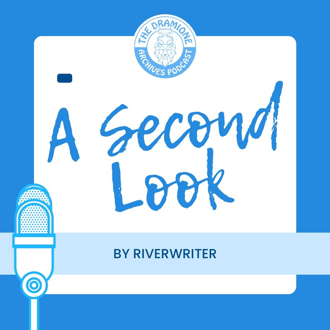 Stream Podfic A Second Look By Riverwriter Chapter 27 From The Dramione Archives Podcast