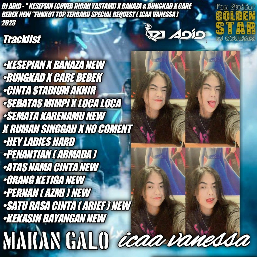 Stream DJ ADID - '' KESEPIAN (COVER INDAH YASTAMI) & RUNGKAD X CARE BEBEK NEW''FUNKOT TOP (ICAA ...